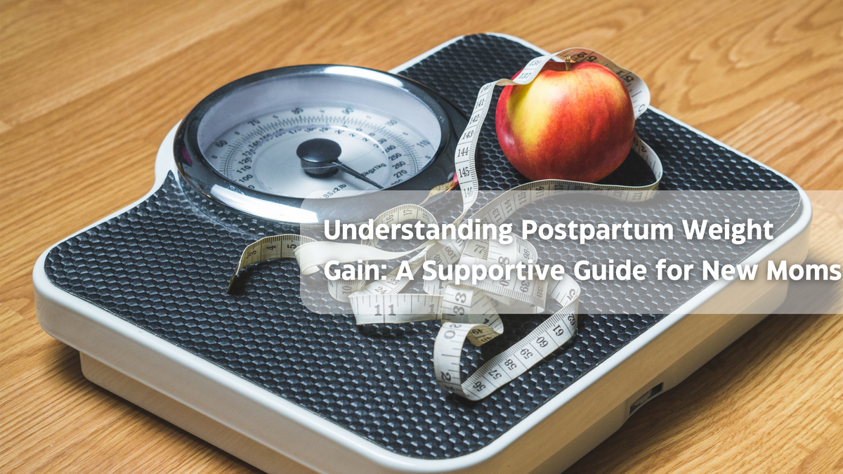 Understanding Postpartum Weight Gain: Tips for New Moms – SHAPEEMY